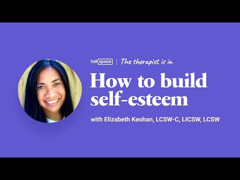 How do You Build Self Esteem? | Talkspace