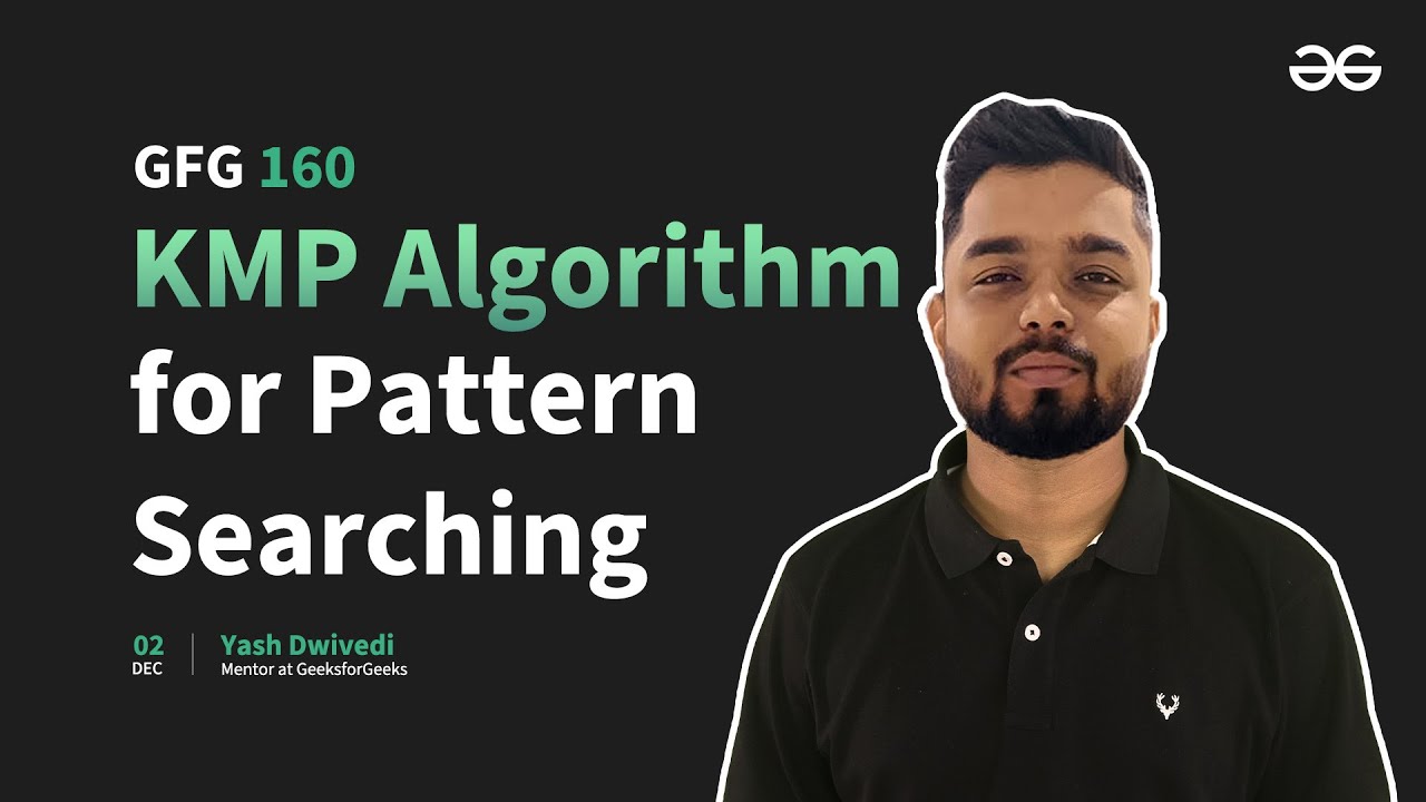 GfG 160 | Day - 18 | KMP Algorithm for Pattern Searching | 160 Days Daily DSA Problem Solving | GfG