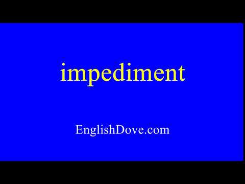 How to pronounce impediment in American English.
