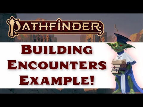 Pathfinder (2e): How to Build an Encounter - Example!