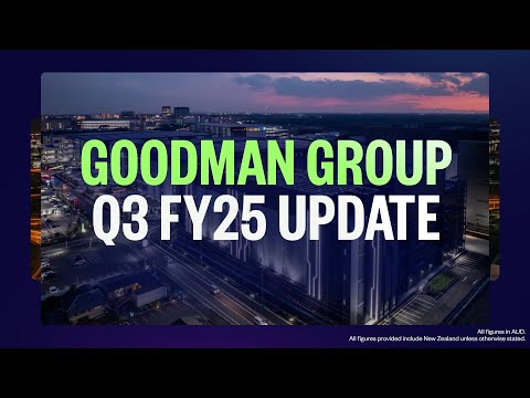Goodman Group Q3 FY25 Operational Update