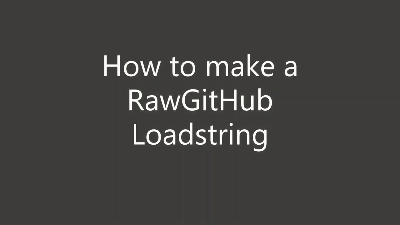 RawGitHub Tutorial | Loadstrings