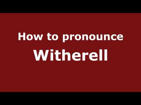 How to Pronounce Witherell - PronounceNames.com