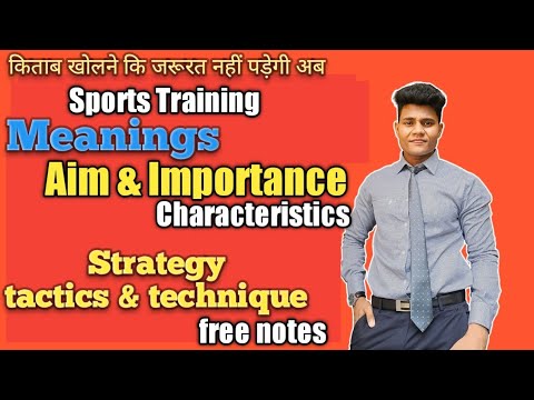 Sports training || Meaning ,Aim Characteristics, and coaching , tactics, technique ,and strategy