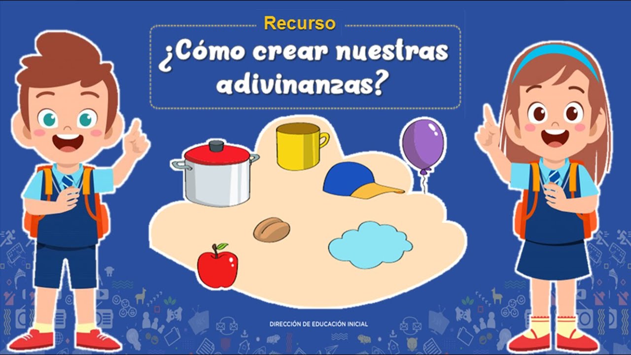 ¿CÓMO CREAR NUESTRAS ADIVINANZAS? - RECURSOS DE APRENDO EN CASA