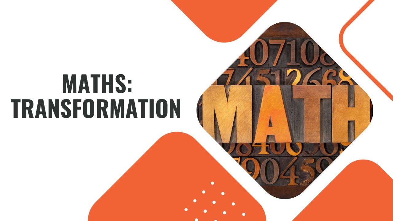Maths: Transformation
