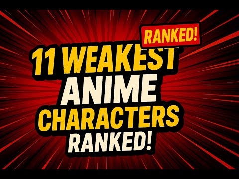 11 Weakest Anime Characters Ranked!