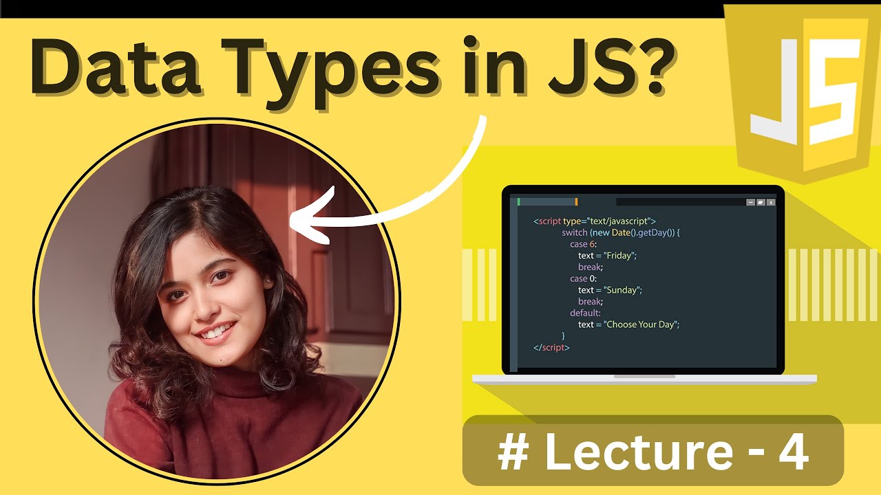 Data Types in JavaScript - Lecture4 | JavaScript Tutorial in Hindi
