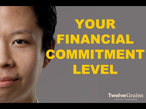 Understanding Your Level of Financial Commitment | Twelve Grains Capital