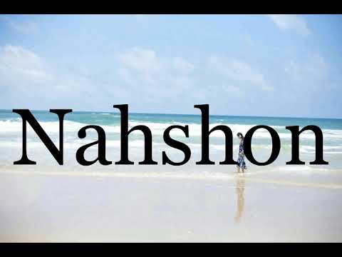 How To Pronounce Nahshon🌈🌈🌈🌈🌈🌈Pronunciation Of Nahshon