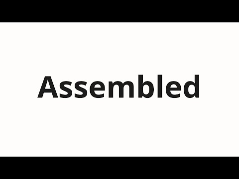 How to pronounce Assembled