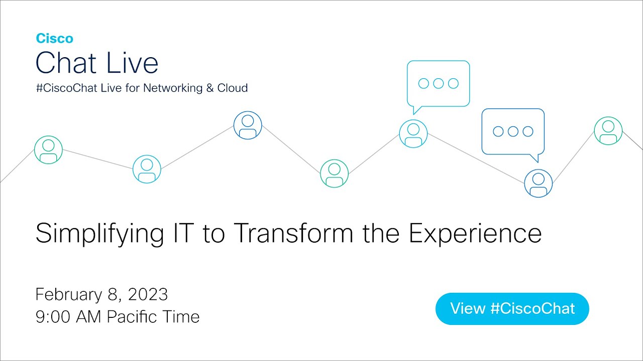 #CiscoChat Live: Simplifying IT to Transform the Experience