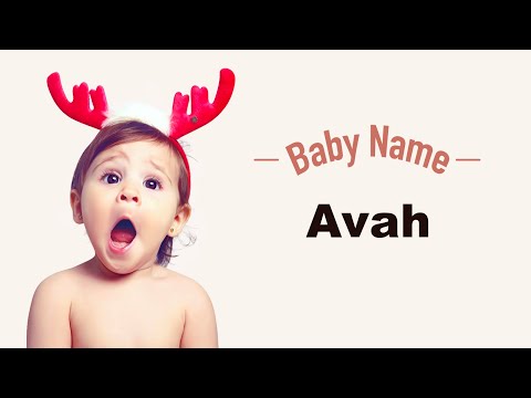 Avah - Girl Baby Name Meaning, Origin and Popularity