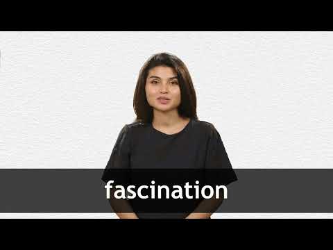 FASCINATION definition and meaning | Collins English Dictionary