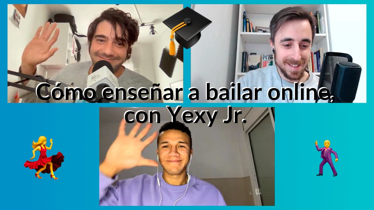 78. Cómo enseñar a bailar online, con Yexy Jr.