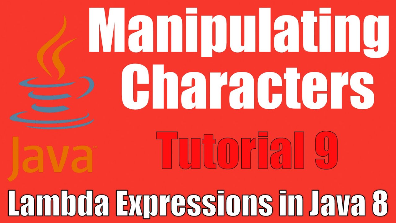 Manipulating Characters in a String - Lambda Expressions in Java 8: Tutorial 9