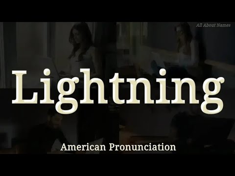 Lightning: American Pronunciation, Meaning, and Usage in Sentences