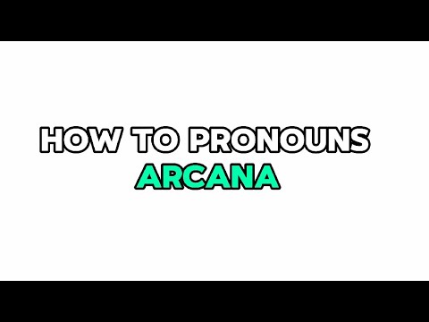 How to pronounce ARCANA | Pronounce Arcana in English