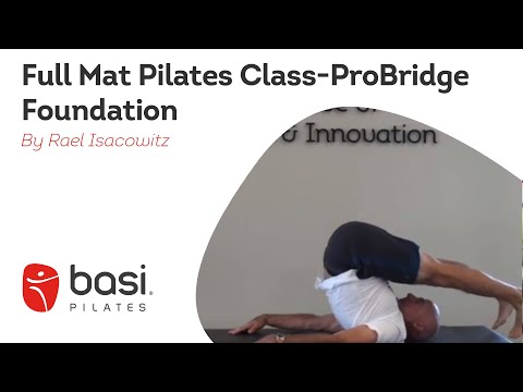 Full Mat Pilates Class with Rael Isacowitz (ProBridge Foundation Day 3, November 2019)