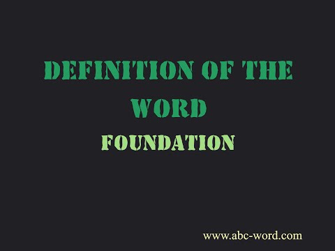 Definition of the word "Foundation"