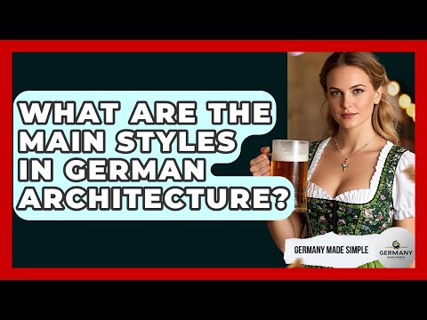 What Are The Main Styles In German Architecture? - Germany Made Simple