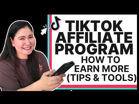 TIKTOK AFFILIATE: How to Earn More with TikTok Affiliate Tips and Tools
