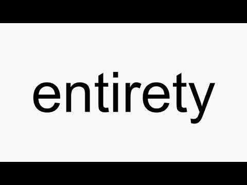 How to pronounce entirety