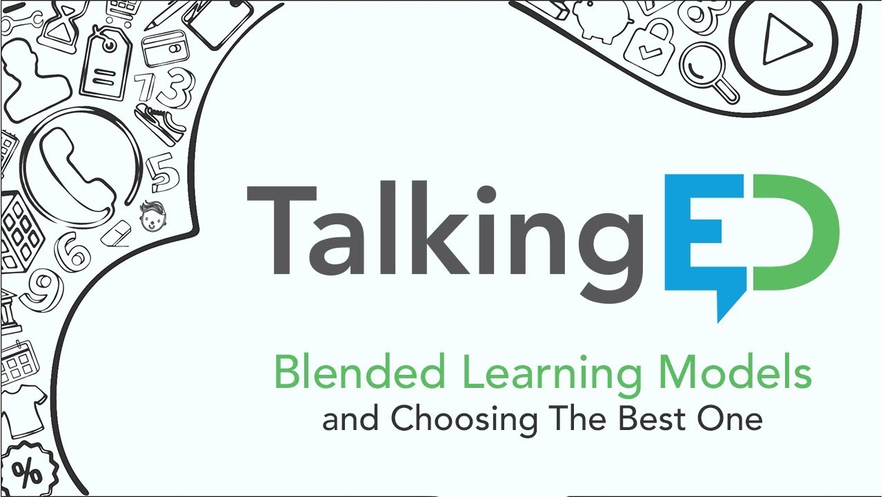 Blended Learning Models and Choosing The Best One