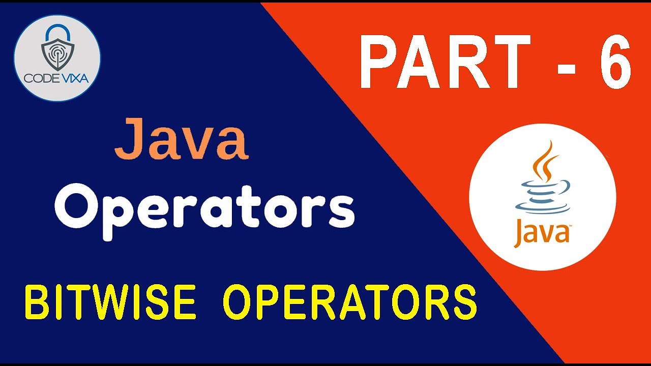 Part 6 - Operators in JAVA | Bitwise Operators in Java Programming | Code Vixa