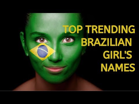 10 MOST COMMON BRAZILIAN BABY NAMES IIFASTEST RISING GIRL NAMES 2019-2020