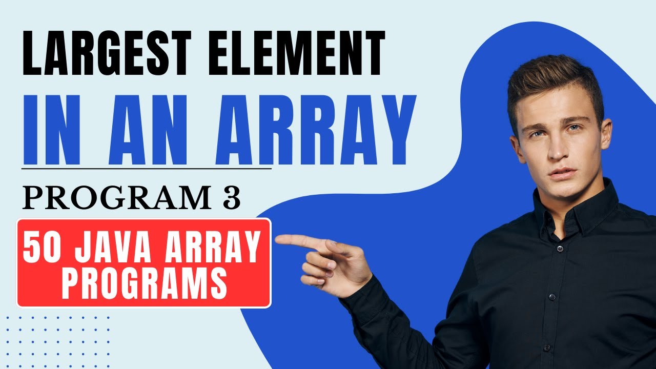 Java Program to Find the Largest Element in an Array | IntelliSkills Java Tutorial