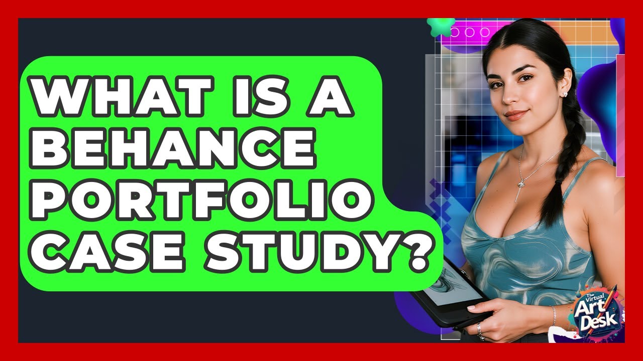 What Is A Behance Portfolio Case Study? - The Virtual Art Desk
