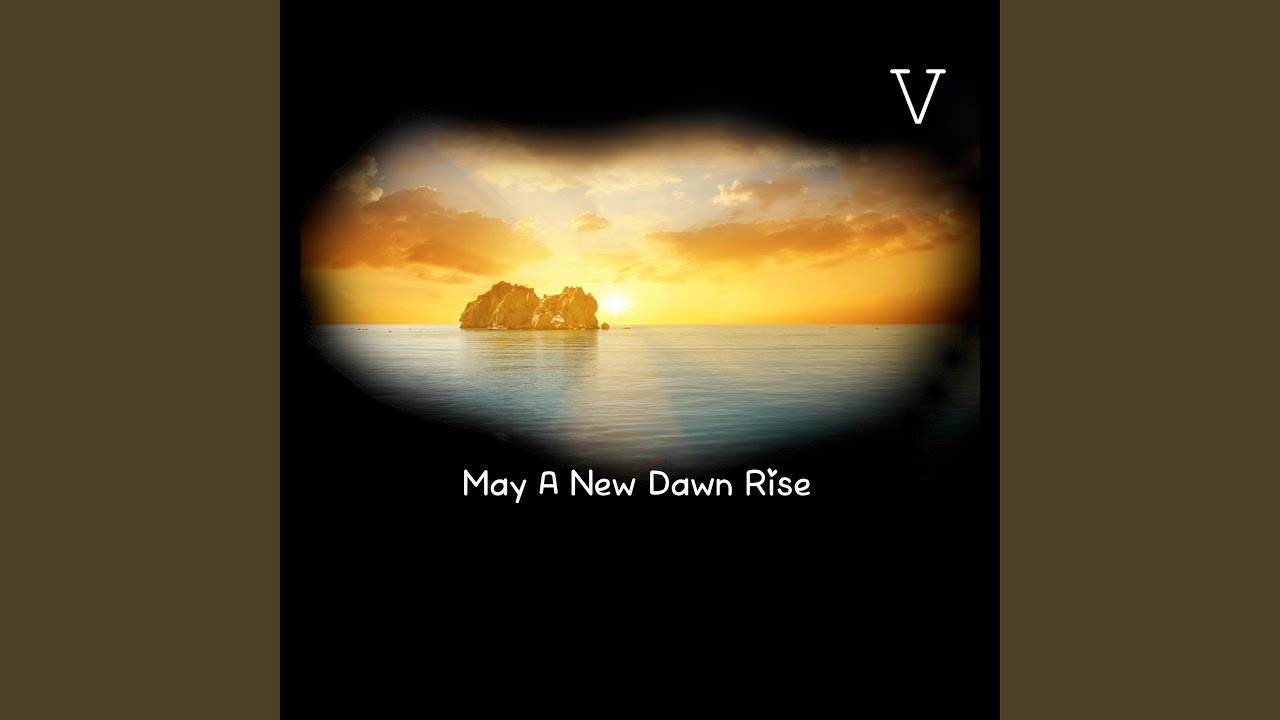May a New Dawn Rise