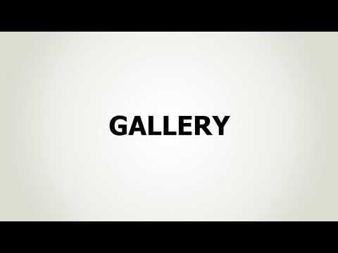 How to Pronounce Gallery