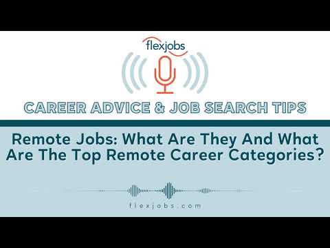 Remote Jobs: What Are They And What Are The Top Remote Career Categories? | FlexJobs