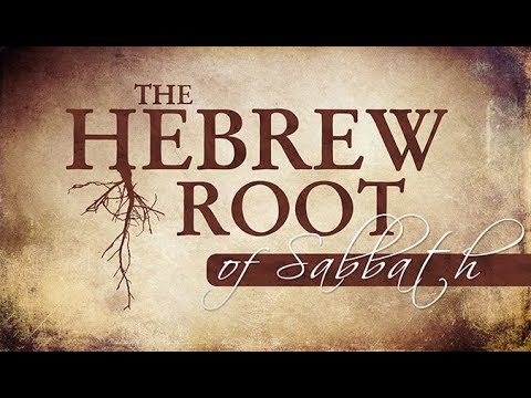 The Hebrew Root of Sabbath - 119 Ministries
