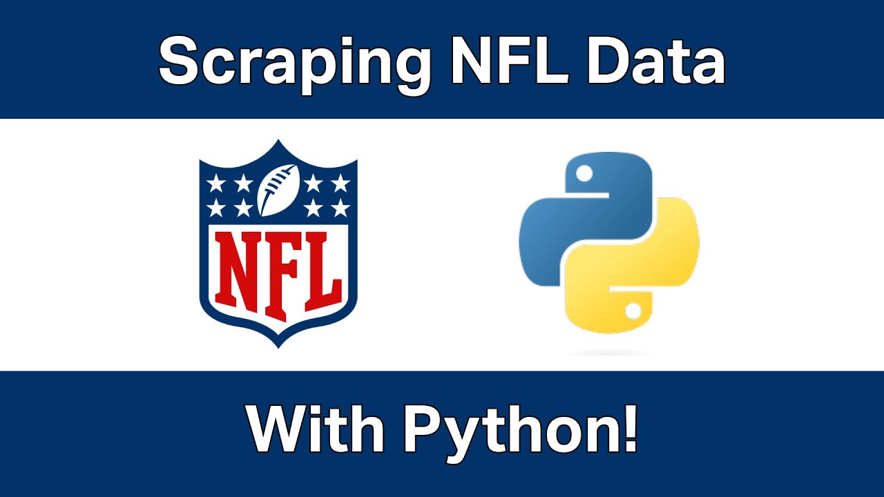 Scraping NFL Data - With Python!  UPDATE (7/26/2025): SEE DESCRIPTION BELOW
