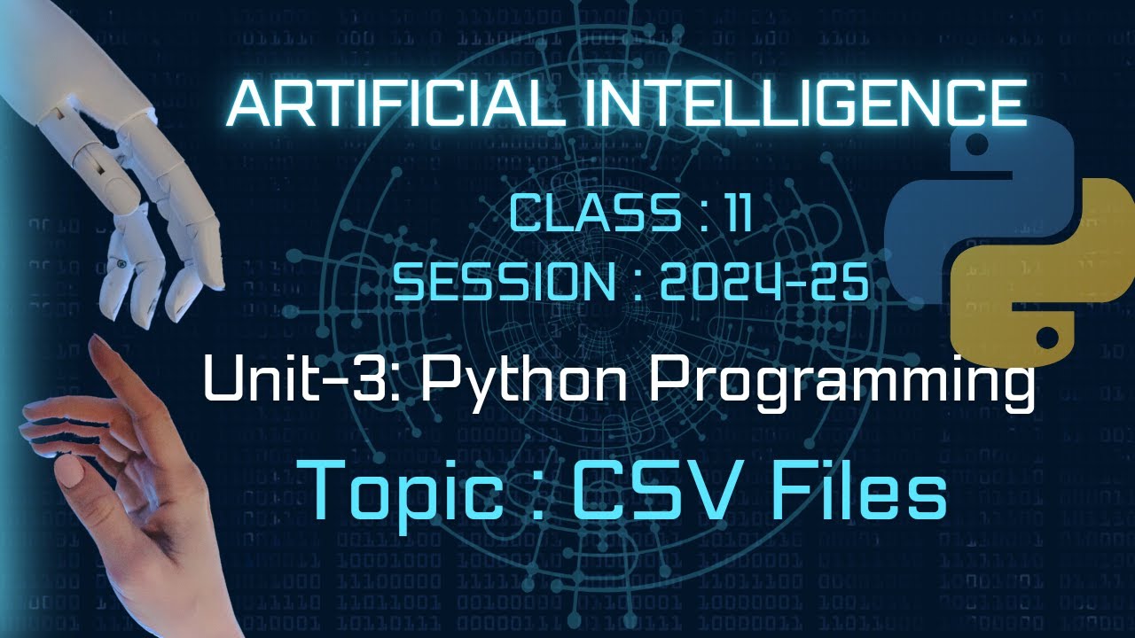 Python Programming || Understanding CSV Files ||ARTIFICIAL INTELLIGENCE |Class-11 AI ||Unit-3|| CBSE