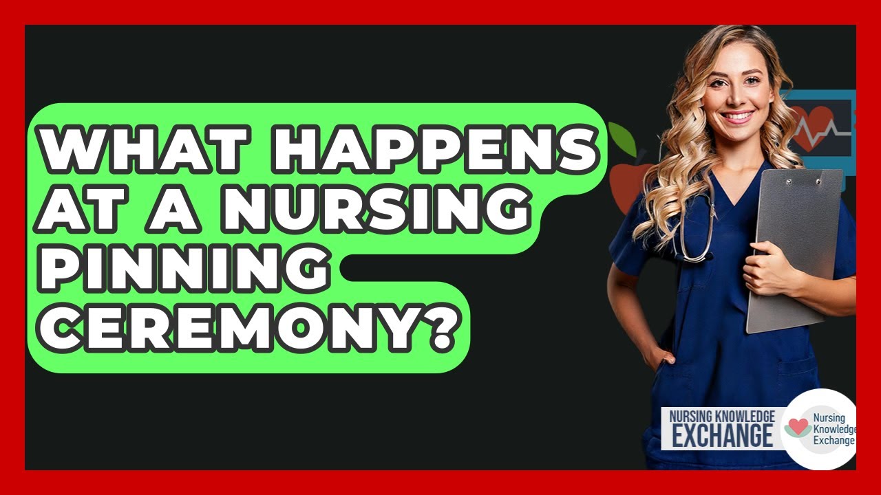 What Happens At A Nursing Pinning Ceremony? - Nursing Knowledge Exchange