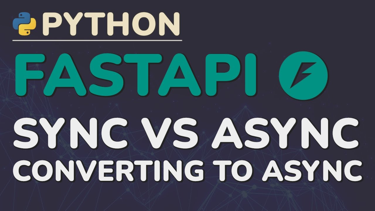 Python FastAPI Tutorial (Part 7): Sync vs Async - Converting Your App to Asynchronous