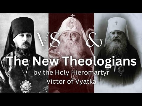 The New Theologians by the Holy Hieromartyr Victor of Vyatka