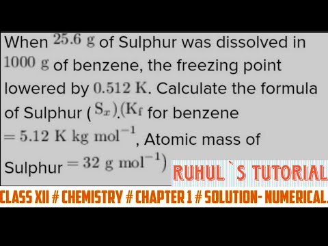 When 25.6 g of Sulphur was dissolved in 1000 g of benzene.... # Solution # Class XII- Chemistry# PYQ