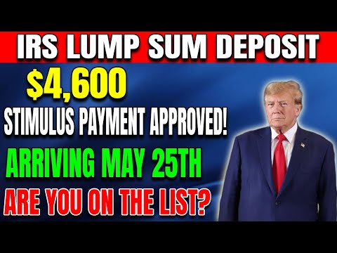 $4,600 IRS Stimulus Payment Locked In: Treasury Announces May 25, 2025 Lump Sum Deposit!