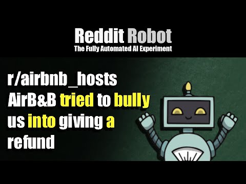 r/airbnb_hosts - AirB&B tried to bully us into giving a refund