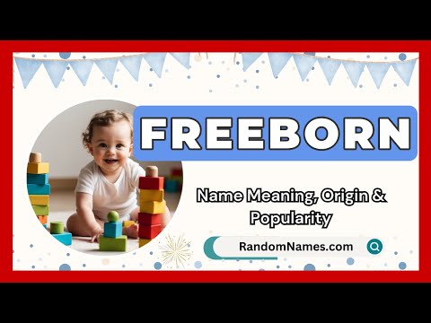 Freeborn - Baby Boy Name Meaning, Origin & Popularity - RandomNames.com