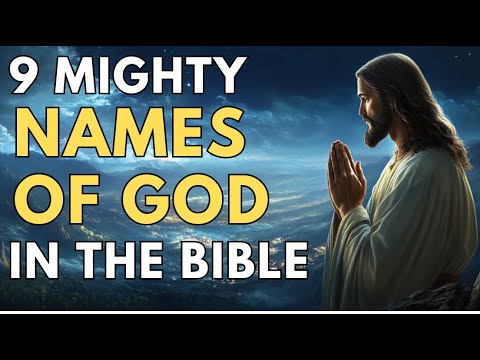 9 Mighty Names of God in the Bible: Your Key to Strength and Breakthrough! | Biblical Wisdom