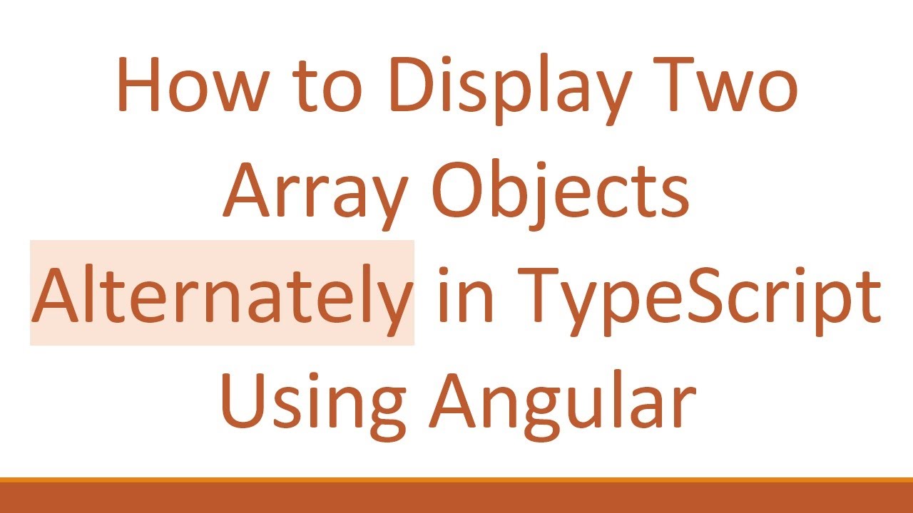 How to Display Two Array Objects Alternately in TypeScript Using Angular