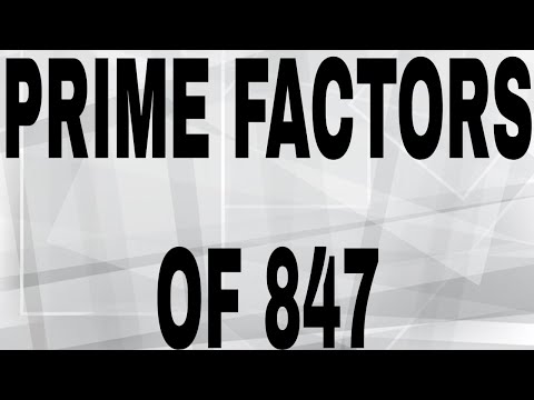PRIME FACTORS OF 847