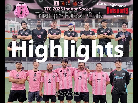 6/17/2025 Tuesday 9:00pm - Triangle Futsal Club (TFC) - 7v7 indoor soccer, field 1 (Highlights)
