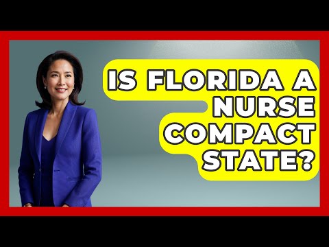 Is Florida A Nurse Compact State? - Nursing Knowledge Exchange